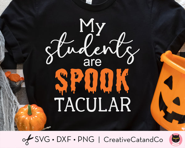 My Students are Spooktacular Teacher Halloween SVG | CreativeCatandCo