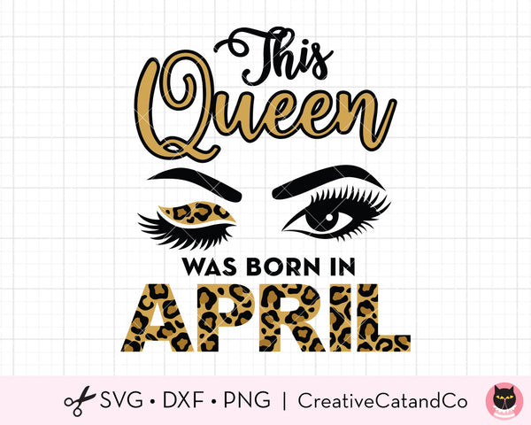 This Queen Was Born in April Birthday SVG | CreativeCatandCo